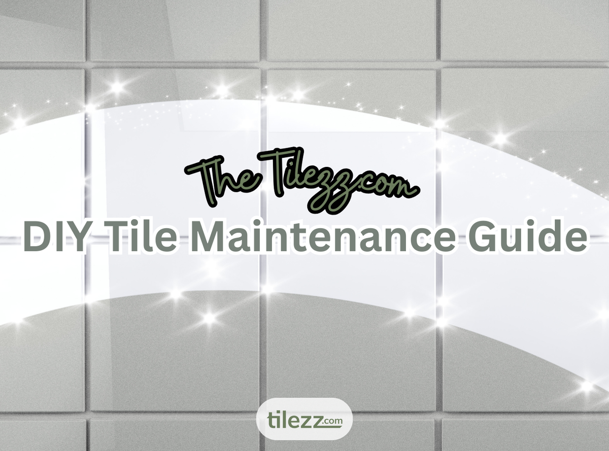 DIY Tile Maintenance Guide – Tilezz