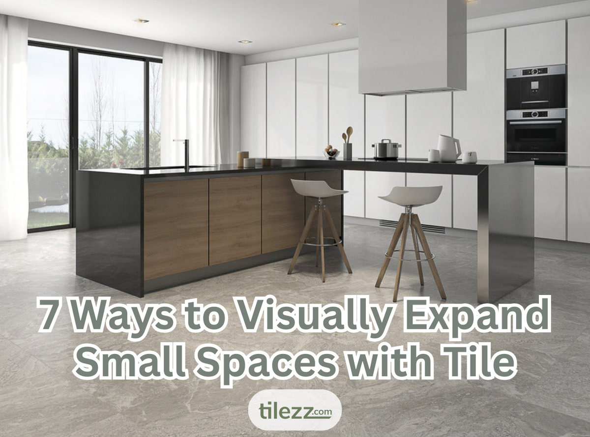 7 Ways to Visually Expand Small Spaces with Tile – Tilezz