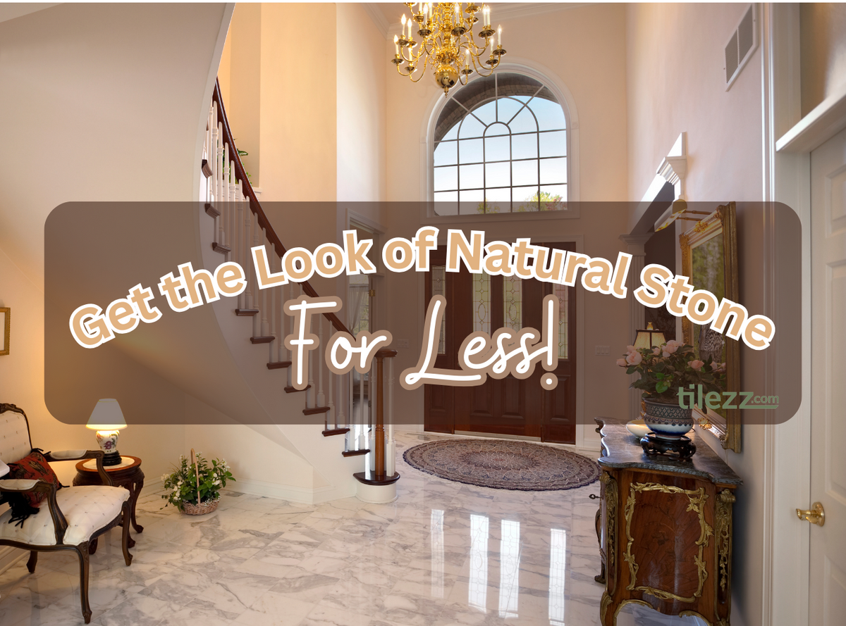 Get the Look of Natural Stone for Less – Tilezz