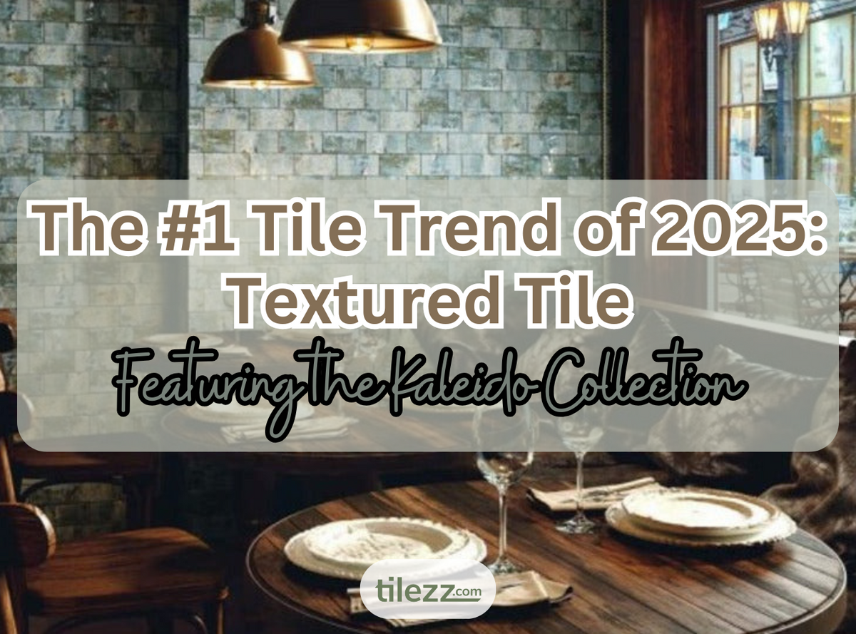 The #1 Tile Trend of 2025: Textured Tile – Tilezz