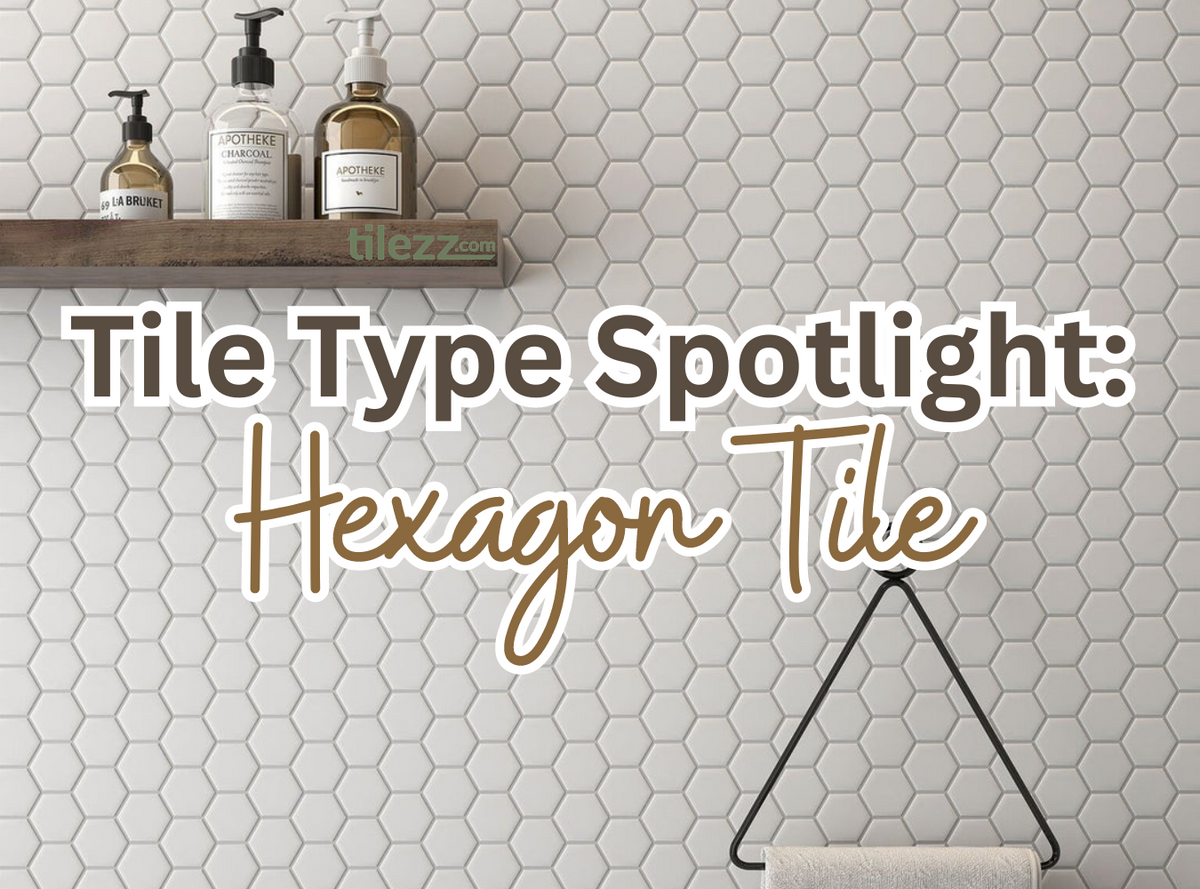 Tile Type Spotlight: Hexagon Tile – Tilezz